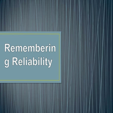 Remembering Reliability | PPTX