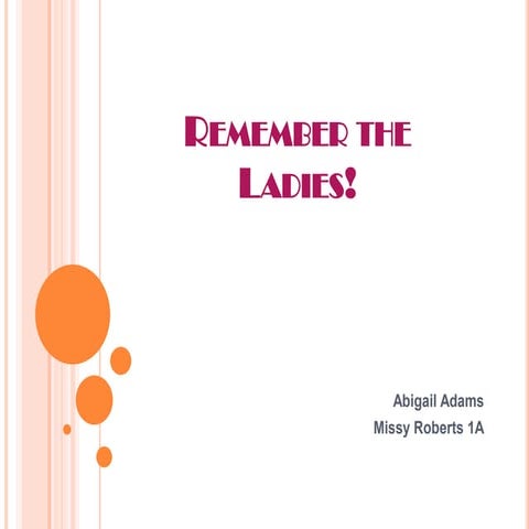 Missy Roberts 1A Abigail Adams | PPTX