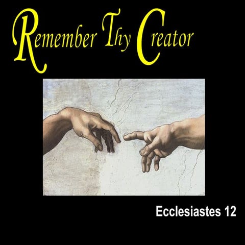 Remember Thy Creator | PPT