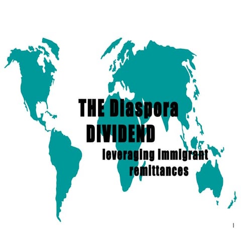 The Diaspora Dividend - Leveraging Immigrant Remittances | PPT
