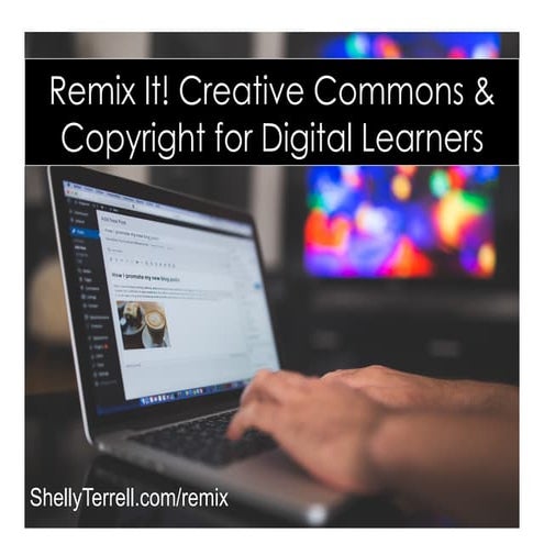 Remix It! Creative Commons and Copyright for Digital Learners | PDF