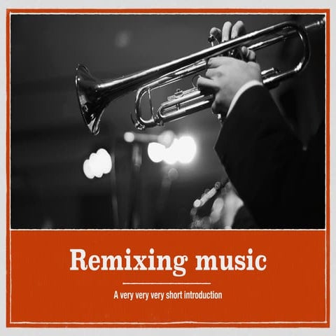 Remixing presentation | PDF