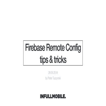 Firebase Remote Config Tips And Tricks Ppt