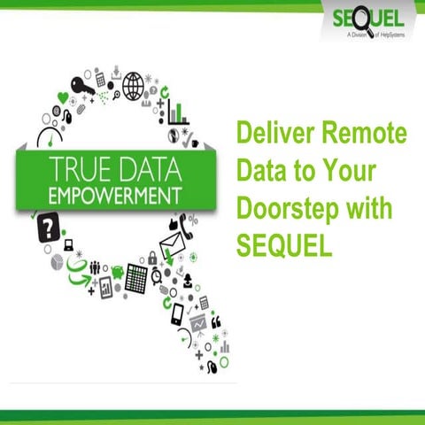 Deliver Remote Data to Your Doorstep with SEQUEL | PPTX