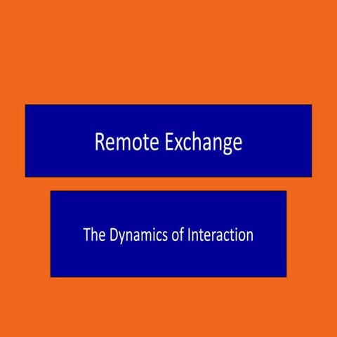 Remote exchange the dynamics of interaction | PPT