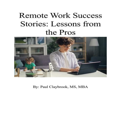 Remote Work Success Stories Lessons from the Pros.pdf