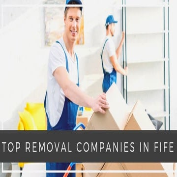Top Removal Companies in Fife | PPT