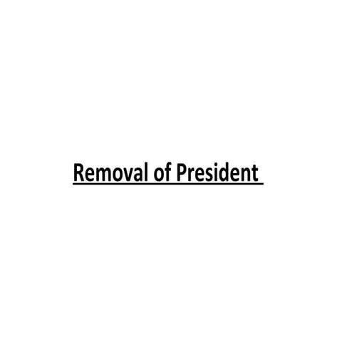 Removal of president | PPT