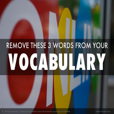 Remove These 3 Words from Your Vocabulary: None of Them Provide Value ...