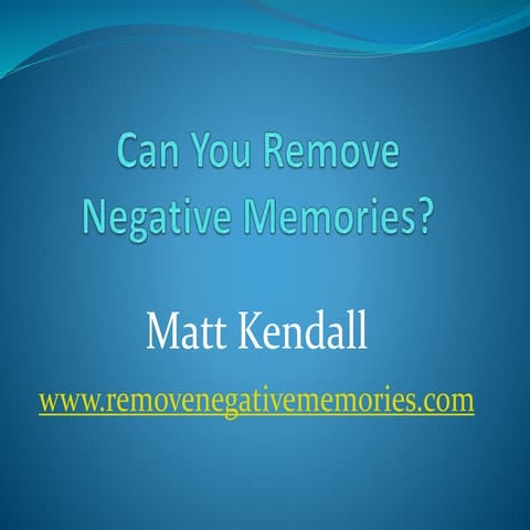 Can you remove negative memories | PPT