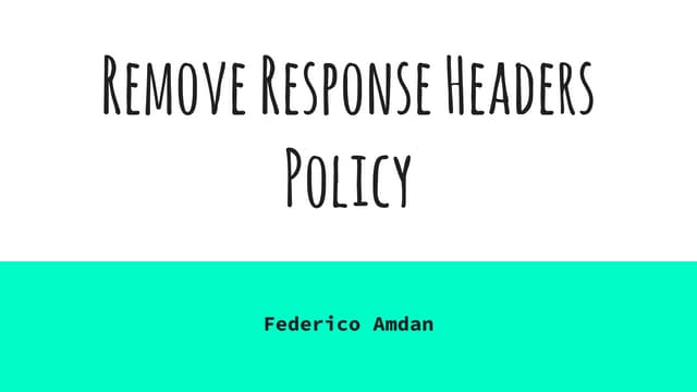 Remove response headers policy | PDF Remove response headers policy | PDF