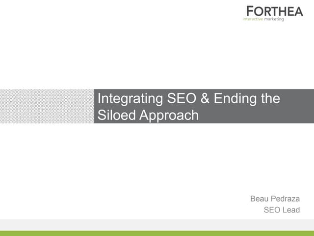 Integrating SEO & Ending the Siloed Marketing Approach | PPT Integrating SEO & Ending the Siloed Marketing Approach | PPT