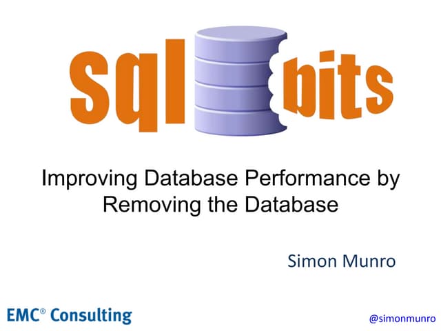 Sqlbits Vi Improving Database Performance By Removing The Database Ppt 4301