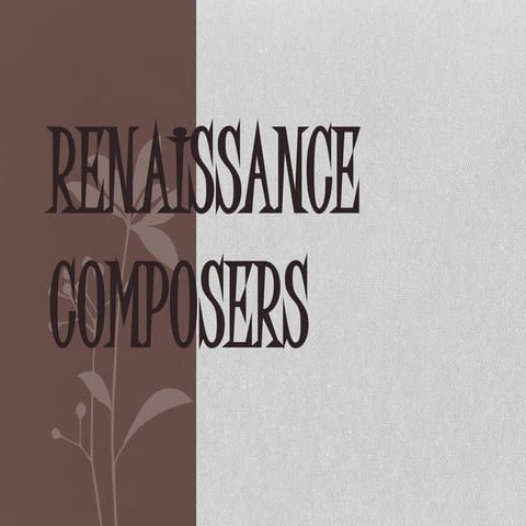 Renaissance composers | PPTX