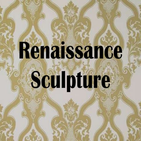 Renaissance sculpture | PPTX
