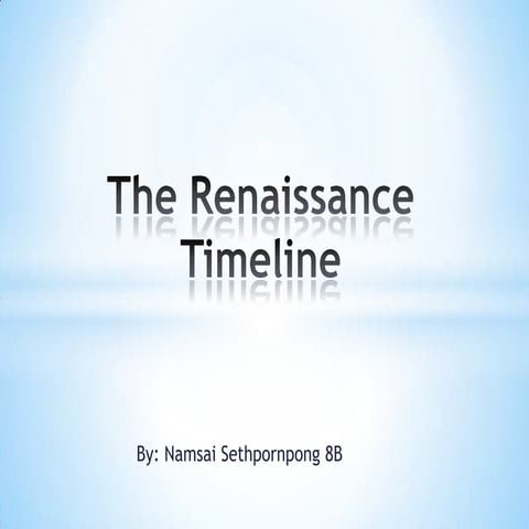 Renaissance timeline By: Namsai | PPTX