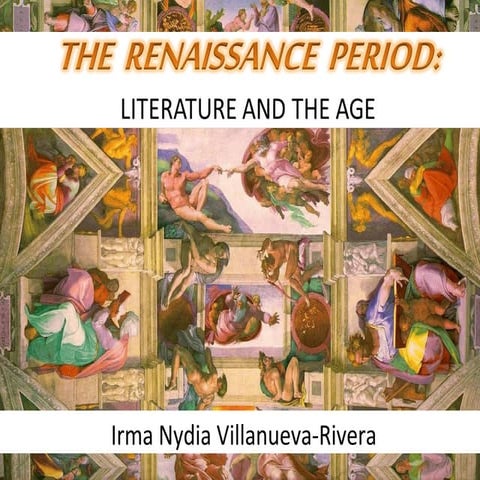 THE RENAISSANCE PERIOD: LITERATURE AND THE AGE | PPS