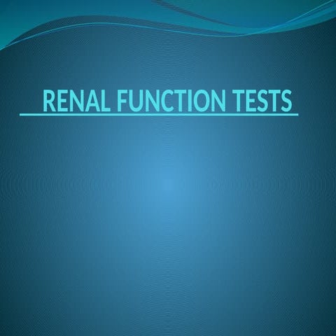 RENAL SYSTEMS FUNCTION TEST basics .pptx