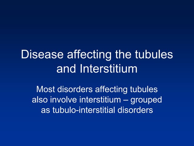 TUBULAR & TUBULOINTERSTITIAL DISEASES | PPTX