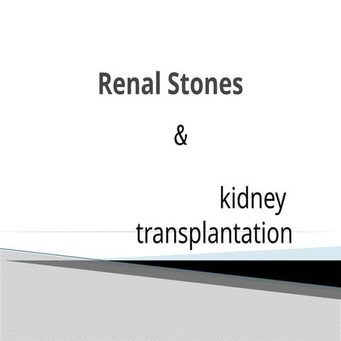 Renal stones & kidney transplantation.-1.pptx