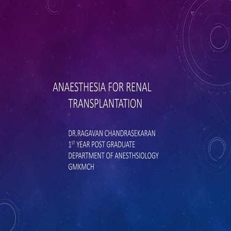 Anaesthetic implications of renal transplant.pptx