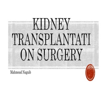 Renal transplantation surgery and its complications | PPTX