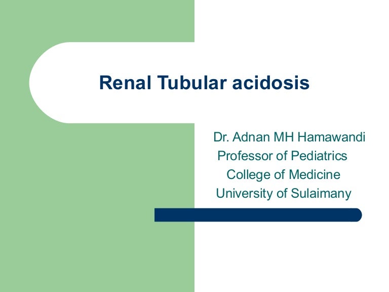 Pediatricsrenal Tubular Acidosisdradnan Hamawandi