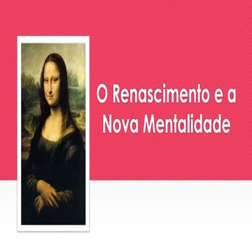 Renascimento e a nova mentalidade | PPT
