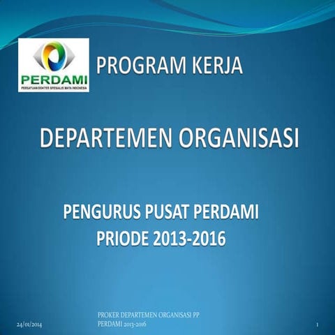 RENCANA PROGRAM KERJA DEPARTEMEN ORGANISASI PP PERDAMI 2013-2016 | PPTX