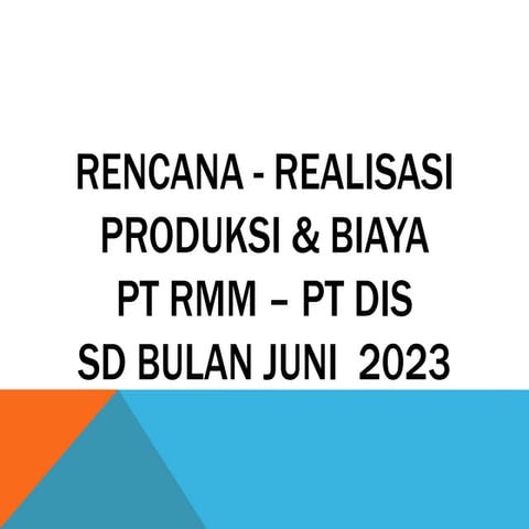 RENCANA & REALISASI PRODUKSI & BIAYA SD 06 2023 (RMM PKS & DIS).pptx