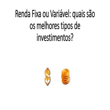 Renda Fixa ou Variável - aula 2.pptx