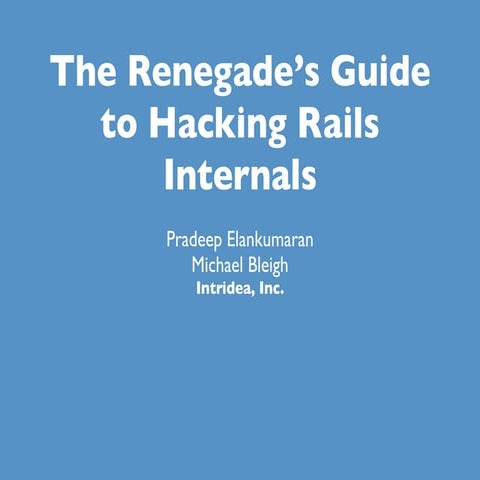 Renegades Guide to Hacking Rails Internals | ZIP | Programming Languages | Computing