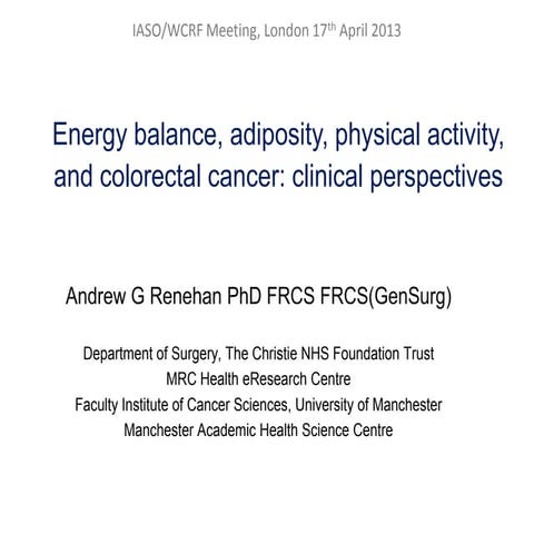 Renehan opac2013 | PPTX | Cancer | Diseases and Conditions