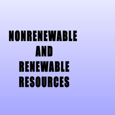 Renewable and non renewable resources | PPT