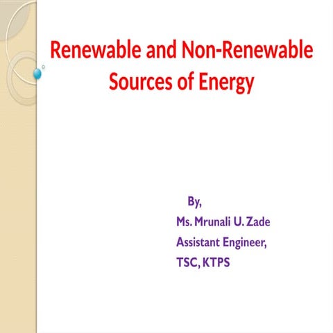 Renewable and Non-renewable Sources of Energy ppt by Mrunali.pptx