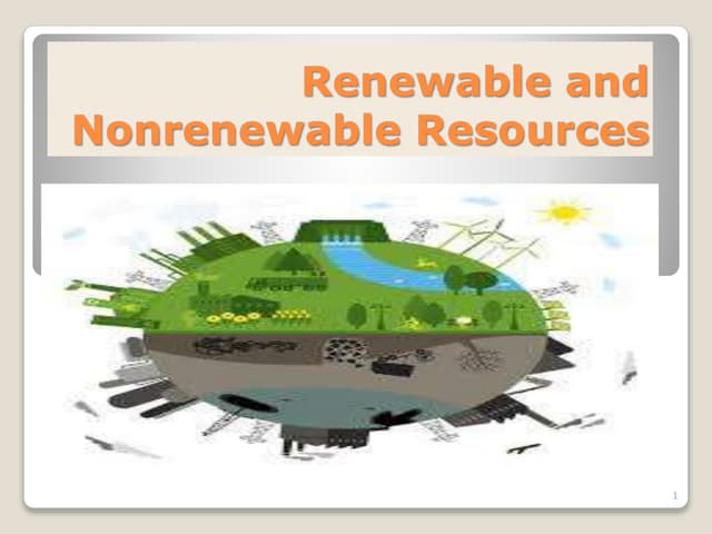 Renewable and nonrenewable resources | PPT