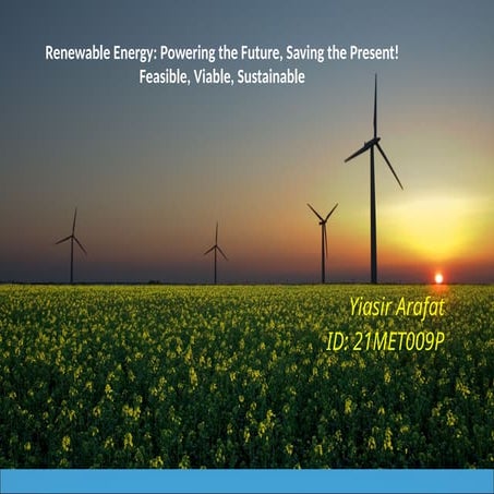Renewable Energy Powering the Future, Saving the Present! Feasible ...