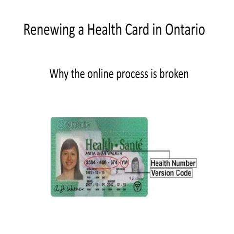 Renewing a Health Card in Ontario: Why the online process is broken | PPT