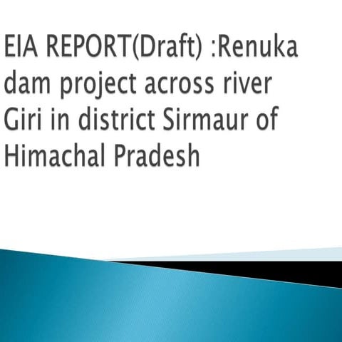 EIA REPORT :Renuka dam project | PPTX