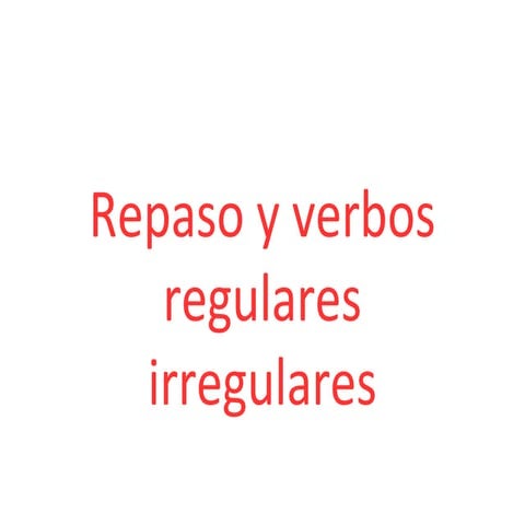 Repaso y verbos regulares | PPT