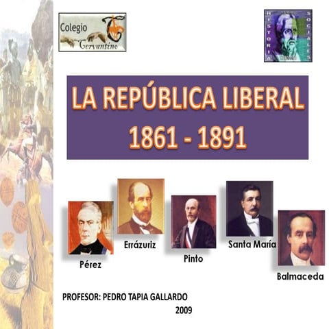 REPUBLICA LIBERAL EN CHILE | PPTX