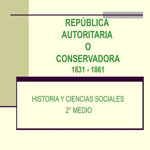 la republica conservadora en Chile durante el periodo | PPTX