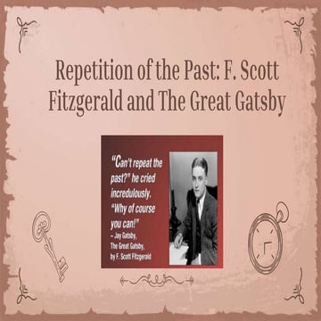 Repetition of the Past: F. Scott Fitzgerald and The Great Gatsby | PPT
