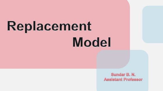 Replacement Theory Models In Operations Research By Dr Rajesh Timane Ppt