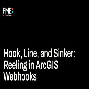 Hook, Line, and Sinker: Reeling in ArcGIS Webhooks | PDF