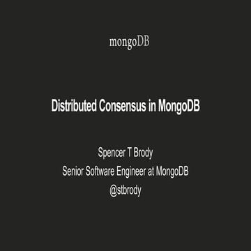 MongoDB Days Silicon Valley: Distributed Consensus in MongoDB's Replication System | PPT