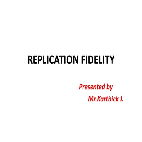 REPLICATION FIDELITY.pptx