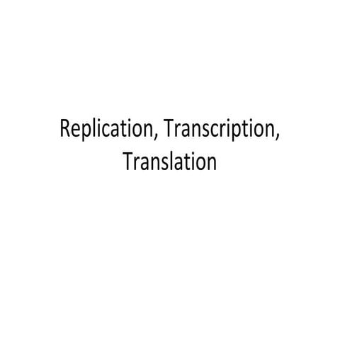 Replication, transcription, translation2012 | PPT | Chemistry | Science