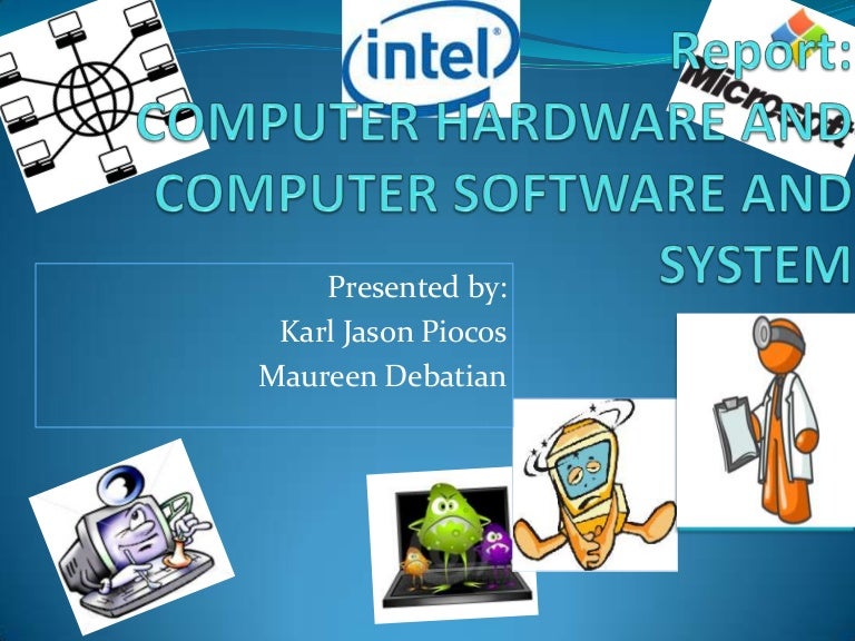 Report-computer hardware,system, and software