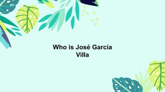 Jose Garcia Villa ( The Bashful one, First, A poem must be magical and ...